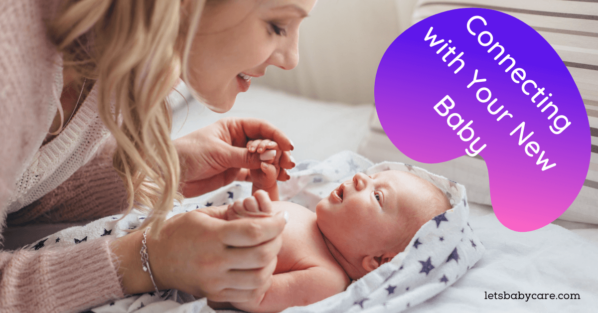 5 Ways Connecting With Your New Baby – Lets Baby Care