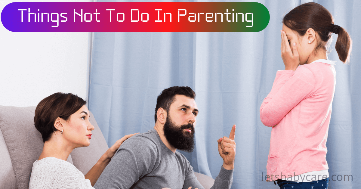10 Common Parenting Mistakes to Avoid | Parenting Mistakes – Lets Baby Care